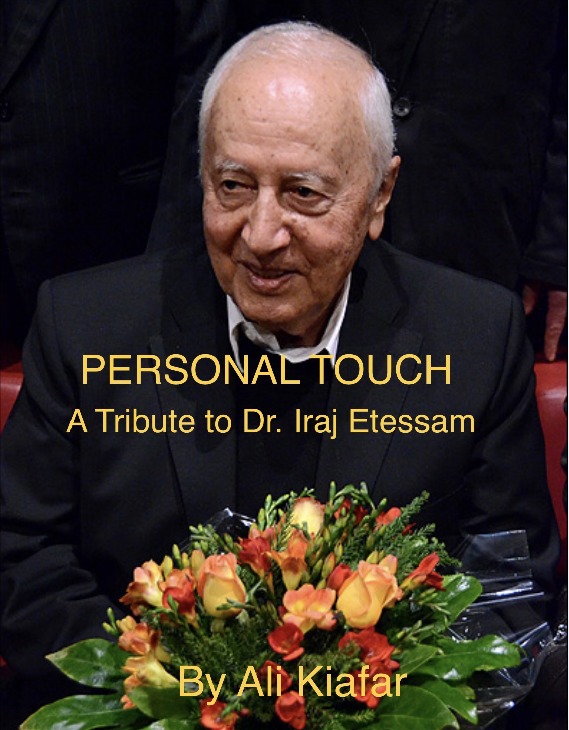 A PERSONAL TOUCH – Tribute to Iraj Etessam – The Iran Post